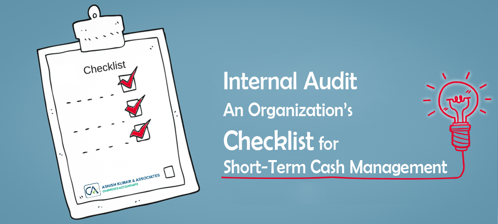 Internal Audit – An Organization’s Checklist for Short-Term Cash ...