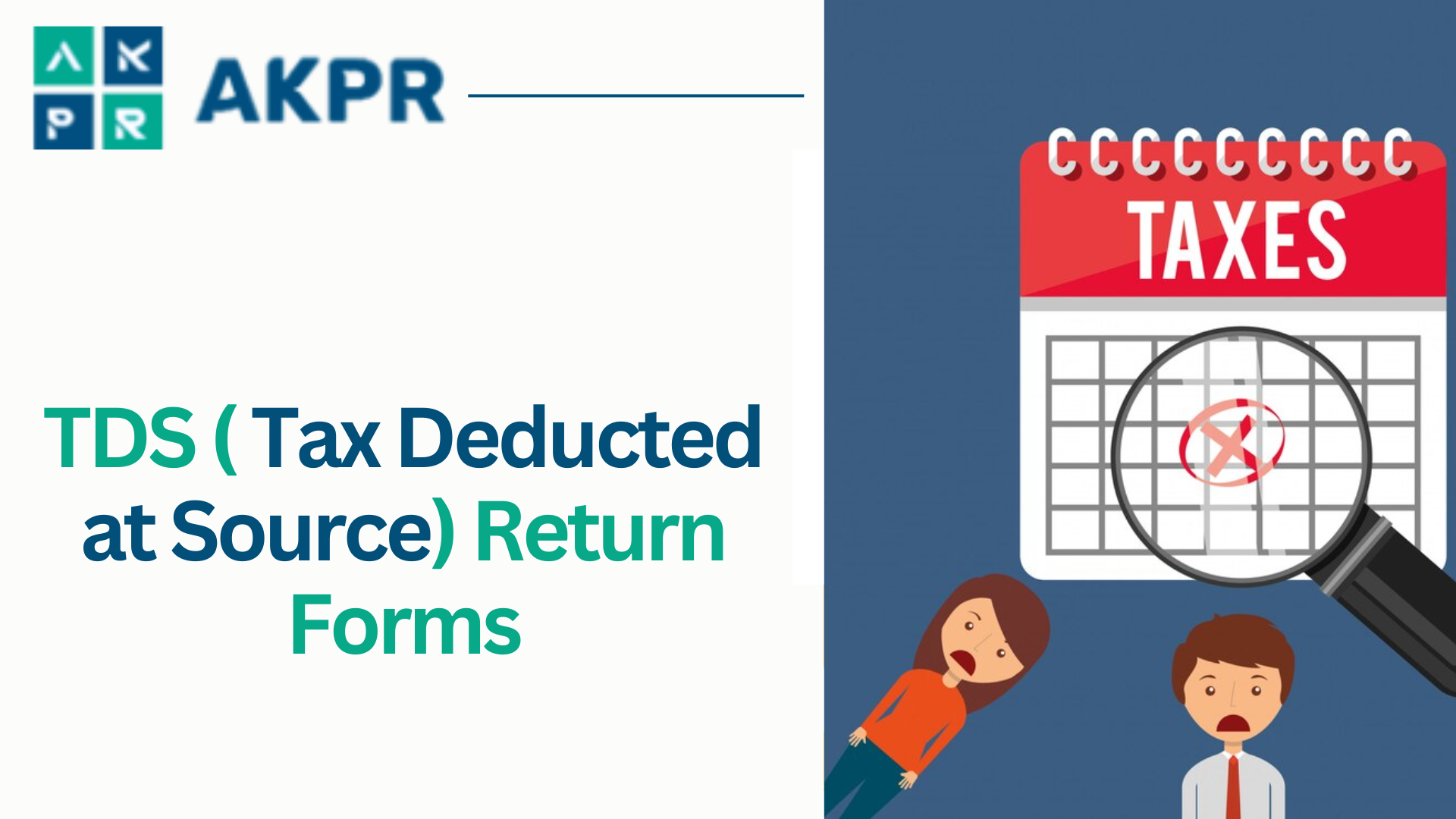 TDS Return Forms: Form 24Q, 26Q, 27Q, 27EQ & Compliance Tips | AKPR
